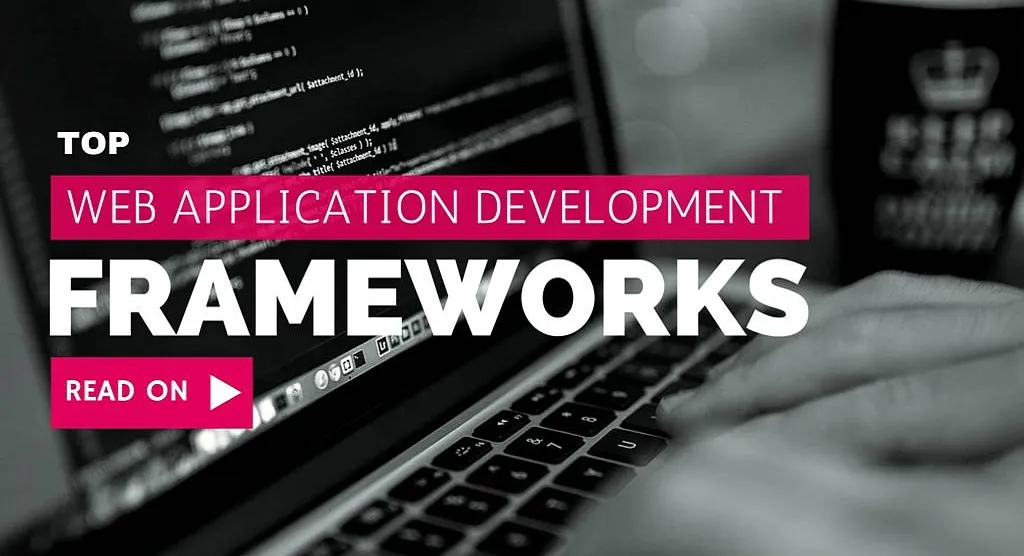 Top Web Application development Frameworks 1 - PixelCrayons